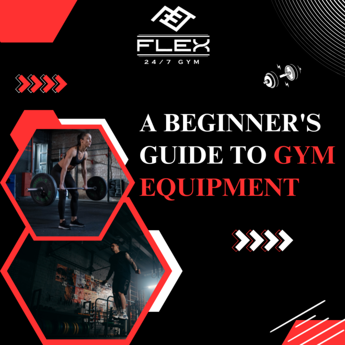 A Beginner's Guide to Gym Equipment - Flex 24/7 GYM